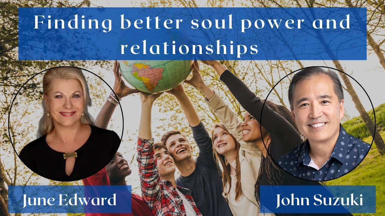 EP 26 - Finding better soul power and relationships - Meet June Edward ...
