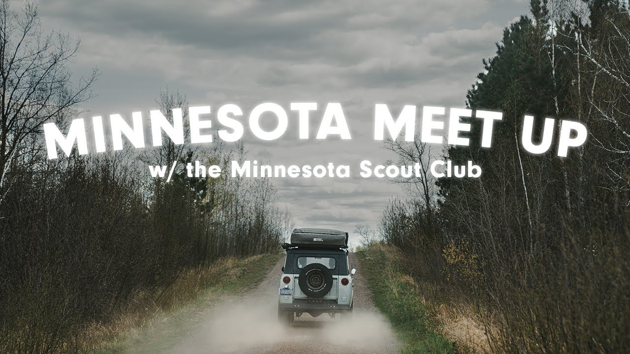 Minnesota Scout Club Meetup w/ New Legend 4x4 and Anything Scout - YouTube