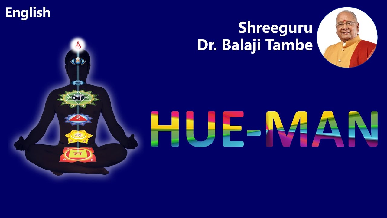 'Hue-man’ – the hue or aura with a powerful ‘mana’ or mind aka Humans ...