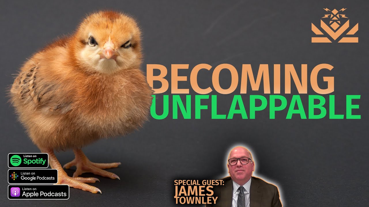 🐦 Becoming Unflappable | Guest: James Townley - YouTube