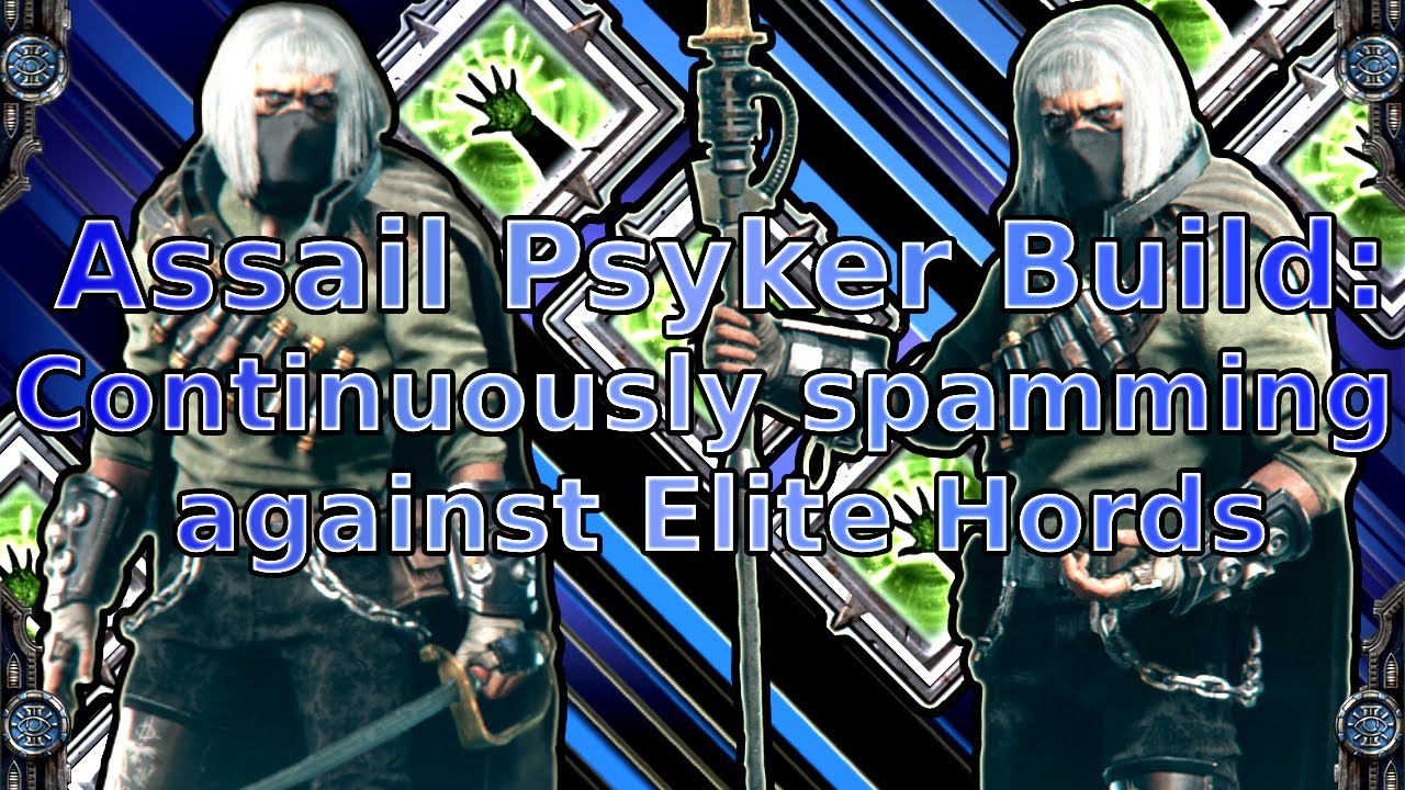// 3 min // Assail Psyker Build: Endless spam against Elites ...