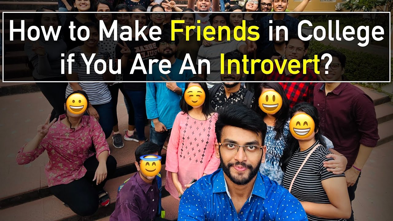 How to Make Friends in College if You Are an Introvert? Engineering ...