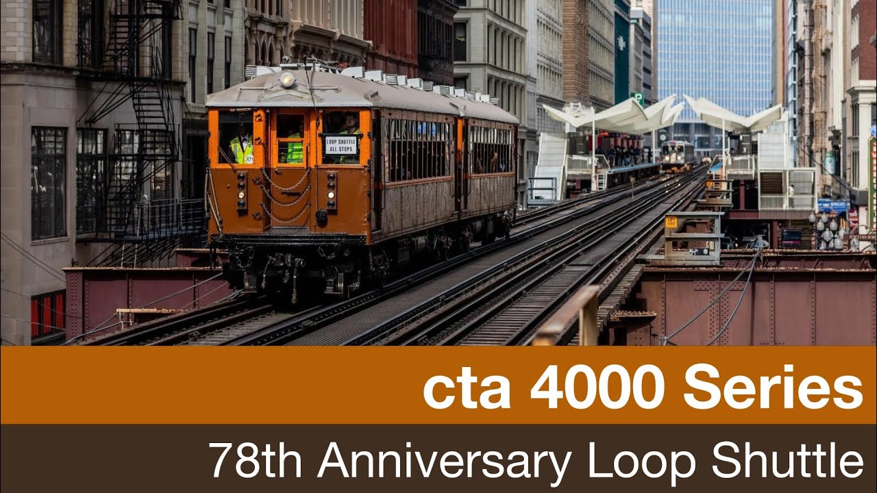 CTA 'L' - 4000 Series Loop Shuttle - CTA 78th Anniversary - YouTube