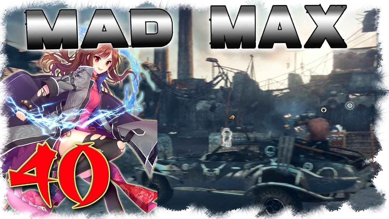 Mad Max | 040 | Schwierigkeit 5「Let`s Play」 - YouTube