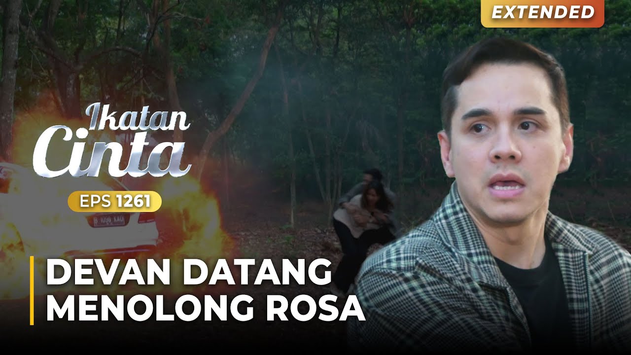 MELEDAK!! Devan Kena Luka Bakar Saat Selamatkan Rosa | IKATAN CINTA | EPS.1261 (1/4) - YouTube