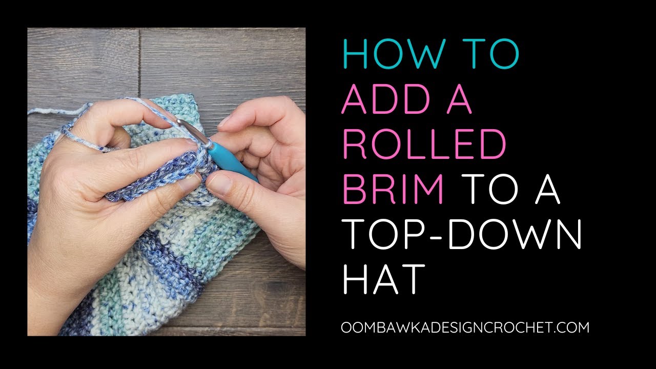 How to Add a Rolled Up Brim to a Top Down Hat - YouTube