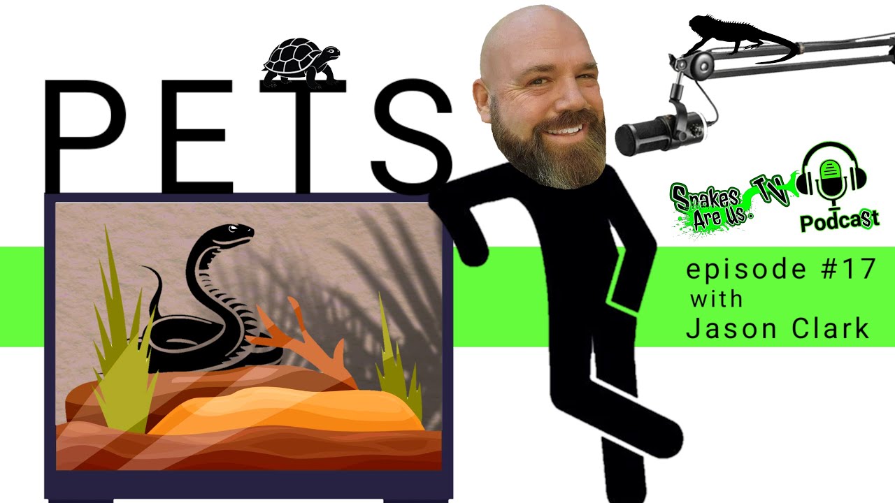 "PETS" Episode #17 of the SnakesAreUsTV Podcast with Jason Clark - YouTube