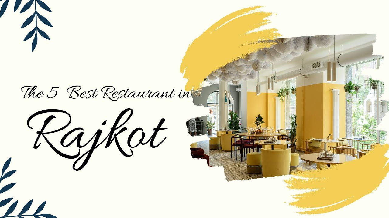 Rakesh Rajkot's Culinary Tour: Top 5 Must-Visit Restaurants in Rajkot ...