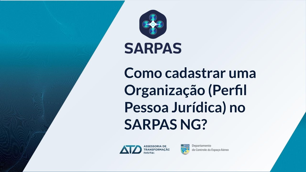 Como cadastrar uma Organização (Perfil Pessoa Jurídica) no SARPAS NG ...