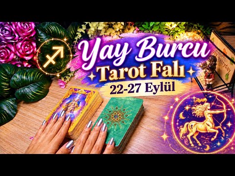 Yay Burcu Tarot Falı: 22-27 Eylül #yayburcu #tarotfalı #aşkfalı #kahvefalı #burçlar #fal 