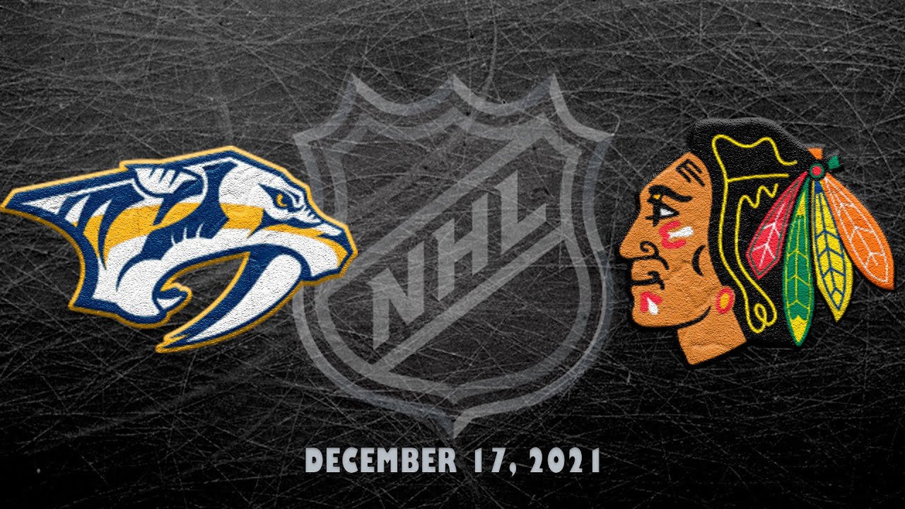 NHL Predators vs Blackhawks | Dec.17, 2021 - YouTube