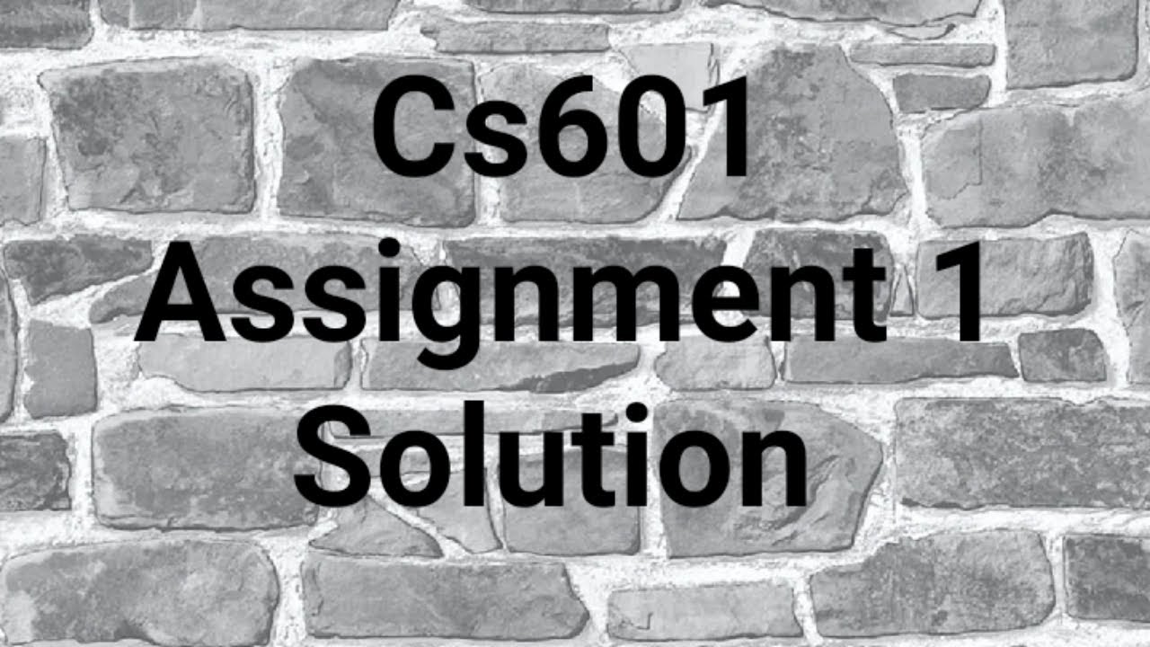 cs601 assignment 1 solution - YouTube