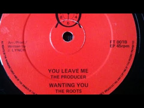 THE PRODUCER - YOU LEAVE ME + WANTING YOU DUB - The Roots Band - LOVERS ...
