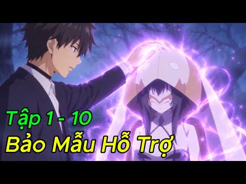 Tôi Làm Bảo Mẫu Hỗ Trợ Cho Dàn Harem Loli | Tập 1 - 10 | Anime Tháng 9 | Tee Bao Anime
