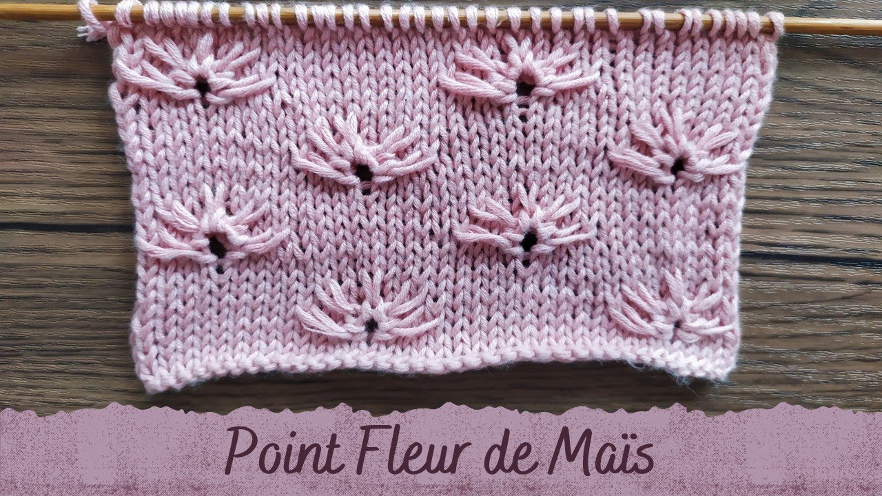 POINT AU TRICOT - Point Fleur de Maïs - YouTube