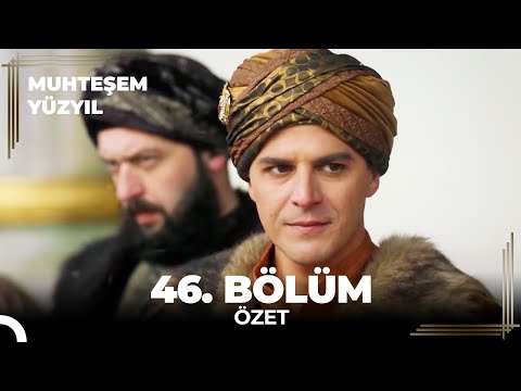 Muhteşem Yüzyıl 46. Bölüm Özet
