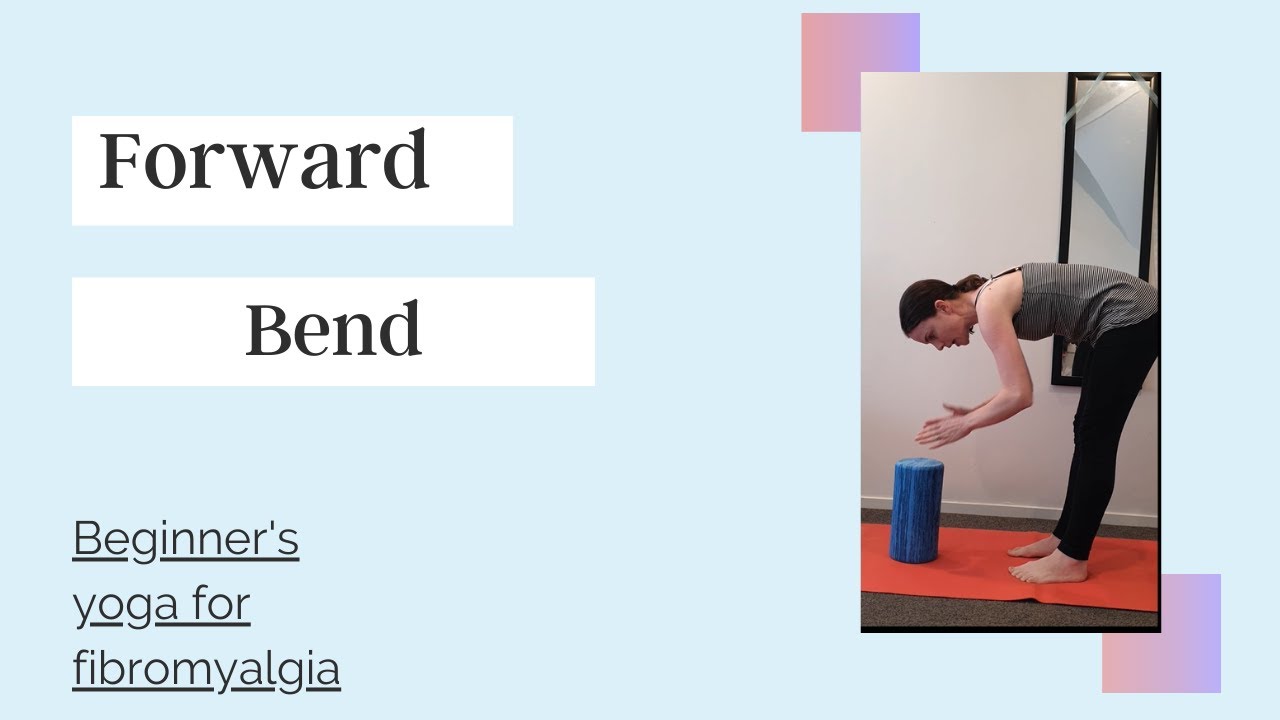 Forward Bend Pose Tutorial Yoga for Fibromyalgia - YouTube