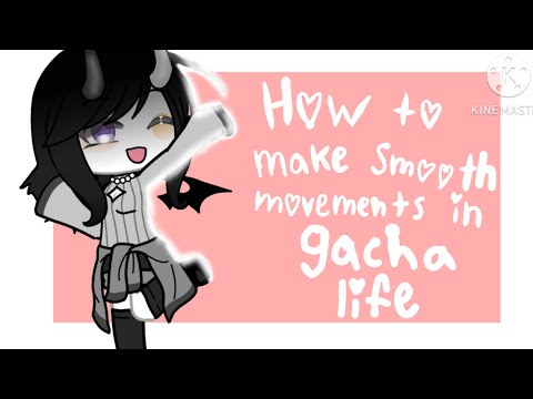 How to make smooth movements in Gacha LIFE | because they are my most ...