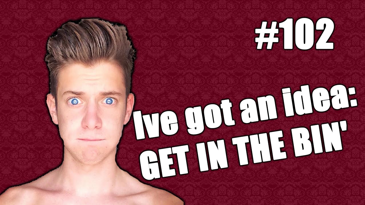 Ive Got An Idea: GET IN THE BIN - YouTube