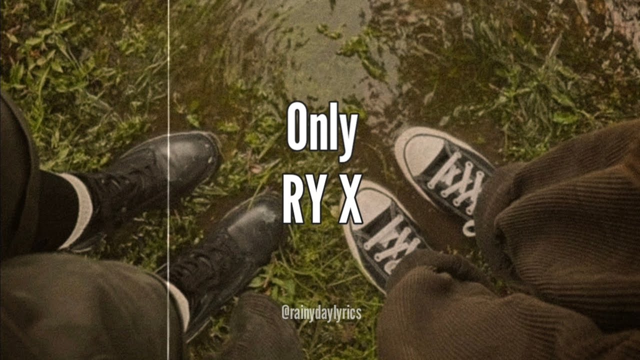 Only - RY X - YouTube