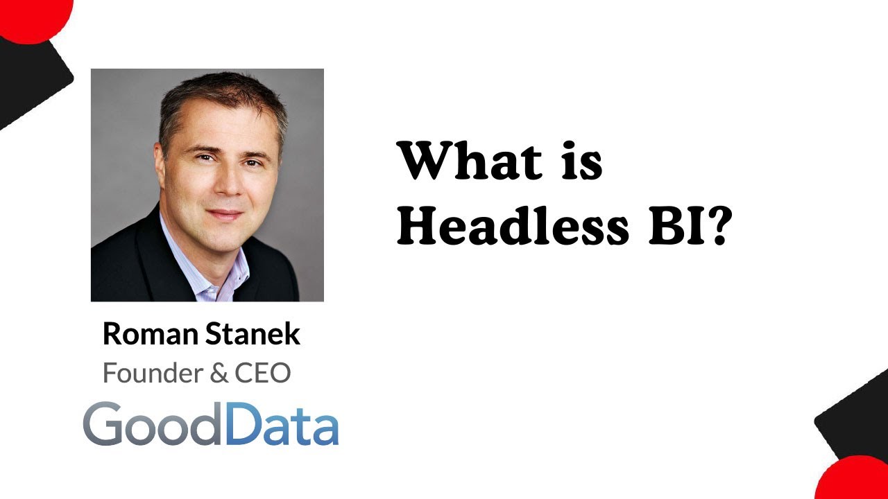 Roman Stanek (GoodData) - What is Headless Business Intelligence? - YouTube