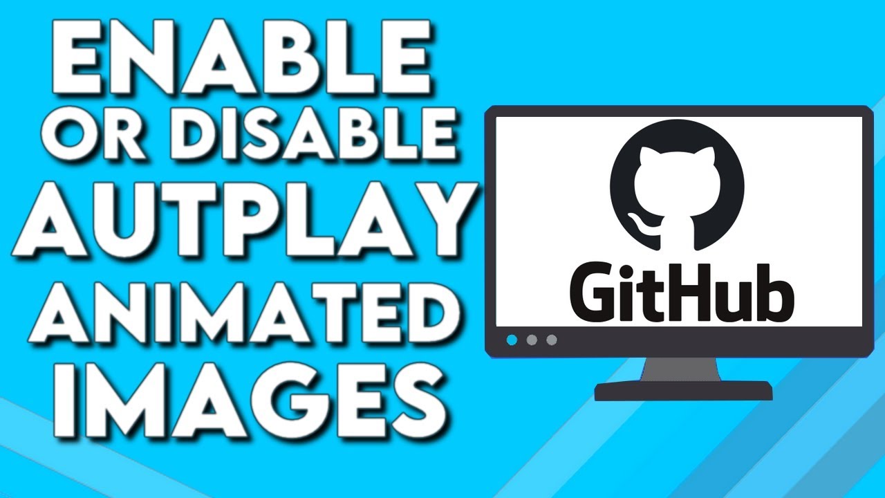 How To Enable Or Disable AutoPlay Animated Images on Github - YouTube
