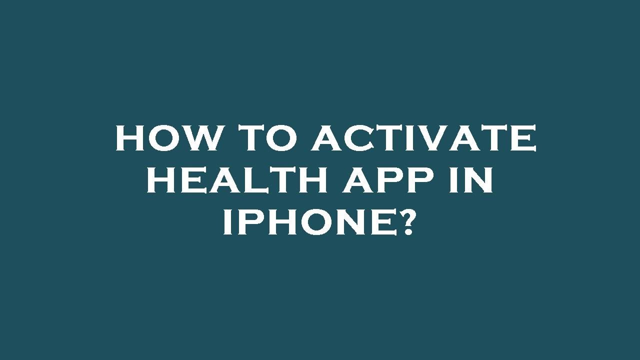 How to activate health app in iphone? - YouTube