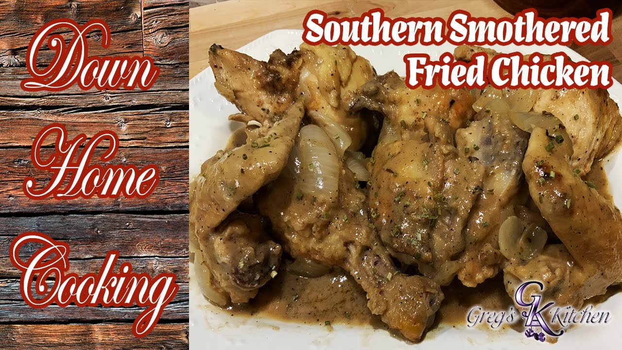 Greg's Kitchen - Southern Smothered Fried Chicken - YouTube