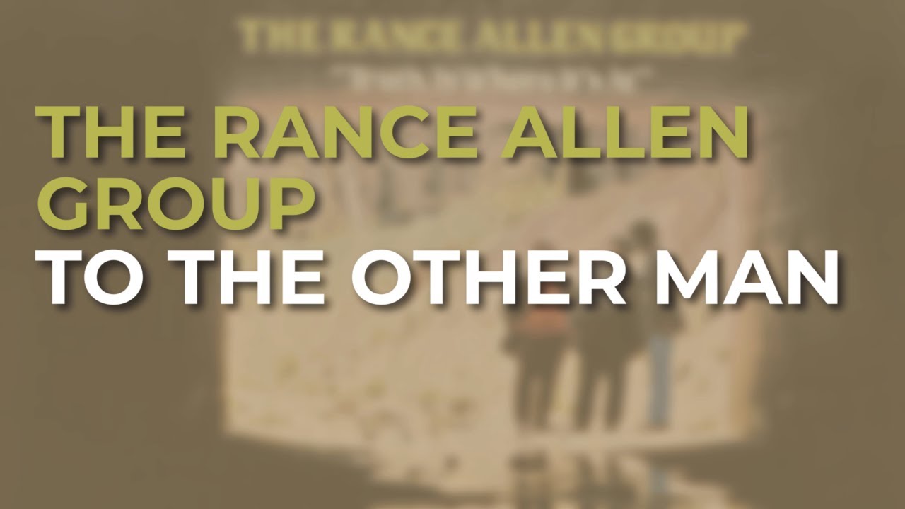 The Rance Allen Group - To The Other Man (Official Audio) - YouTube Music
