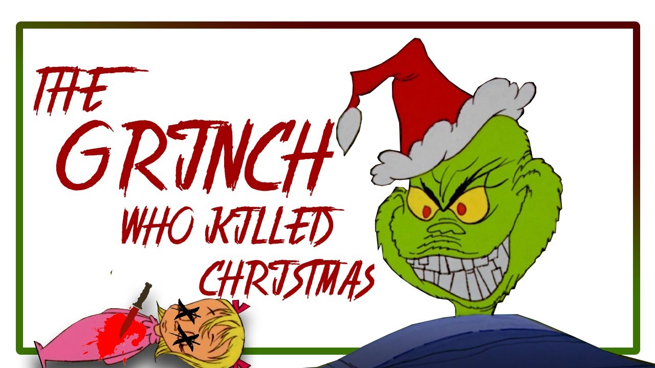 The Grinch Who KILLED Christmas - YouTube