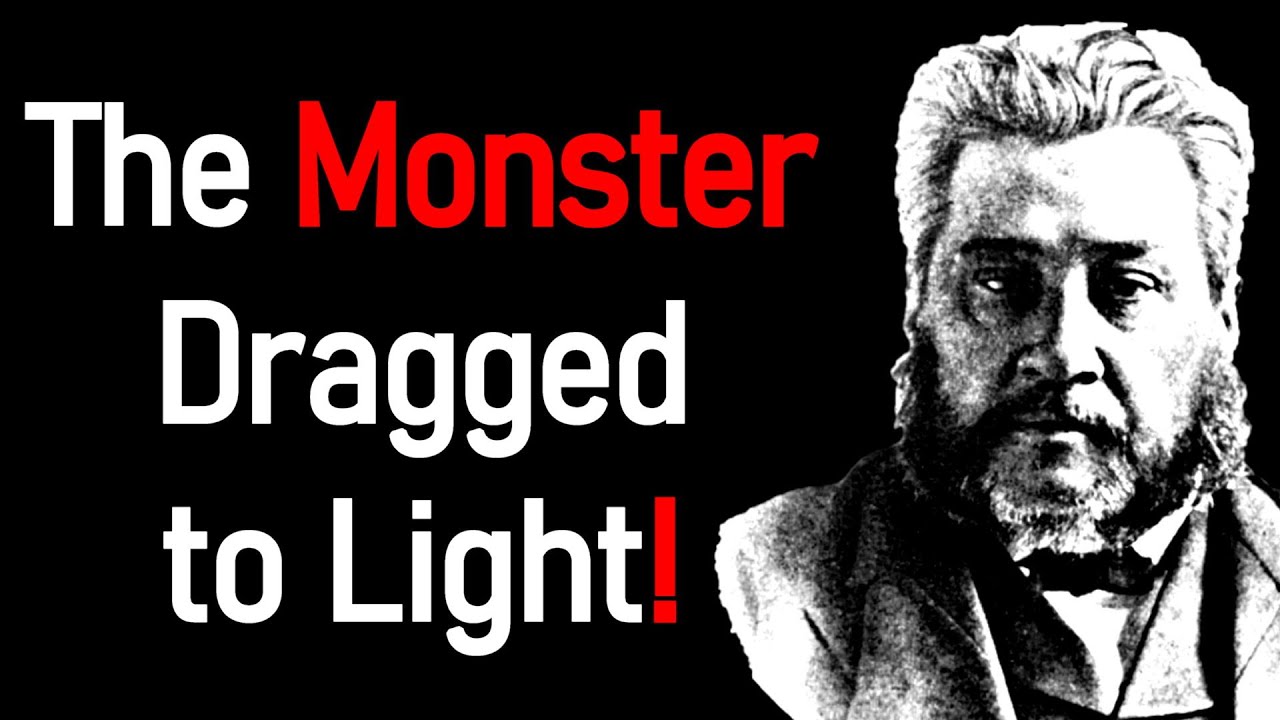 The Monster Dragged To Light Charles Haddon C H Spurgeon Sermon