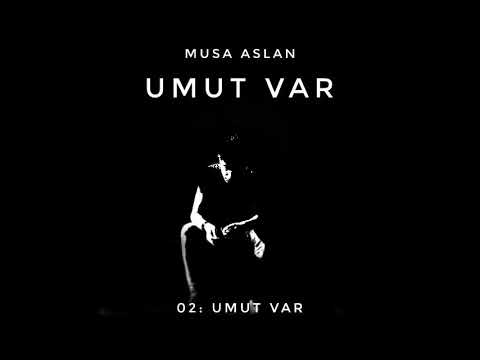 Musa Aslan - Umut Var