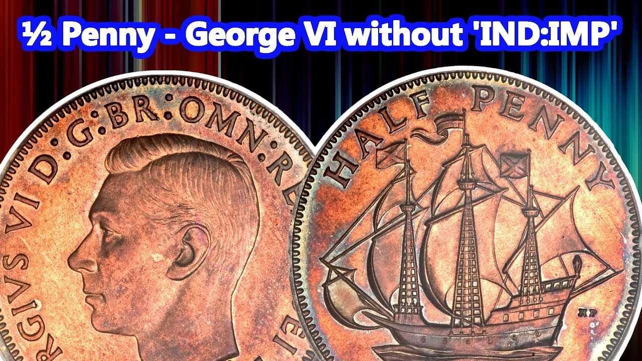 HALF PENNY KING GEORGE VI 1949 without 'IND IMP' - YouTube