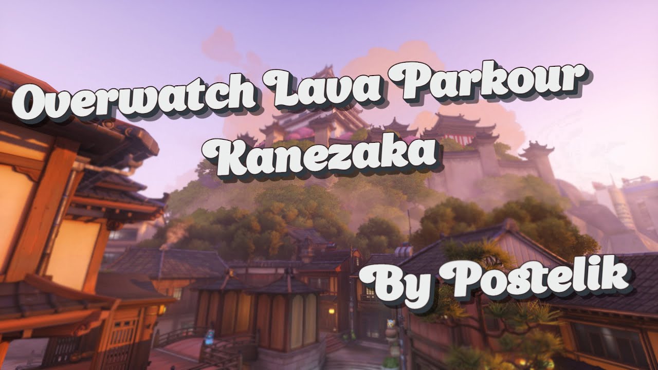 Overwatch Lava Parkour Kanezaka by Postelik Walkthrough + Secrets ...