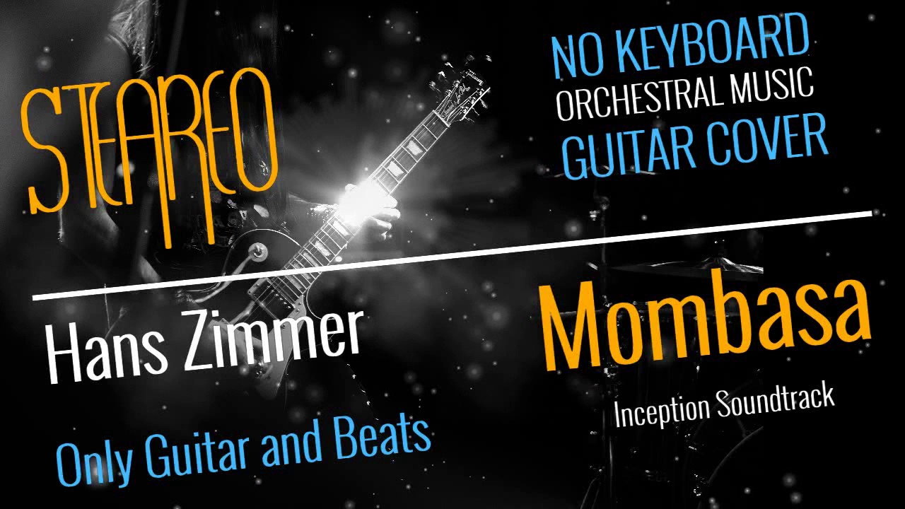 Hans Zimmer - Mombasa (Inception Soundtrack) - Guitar Cover by HiiT ...