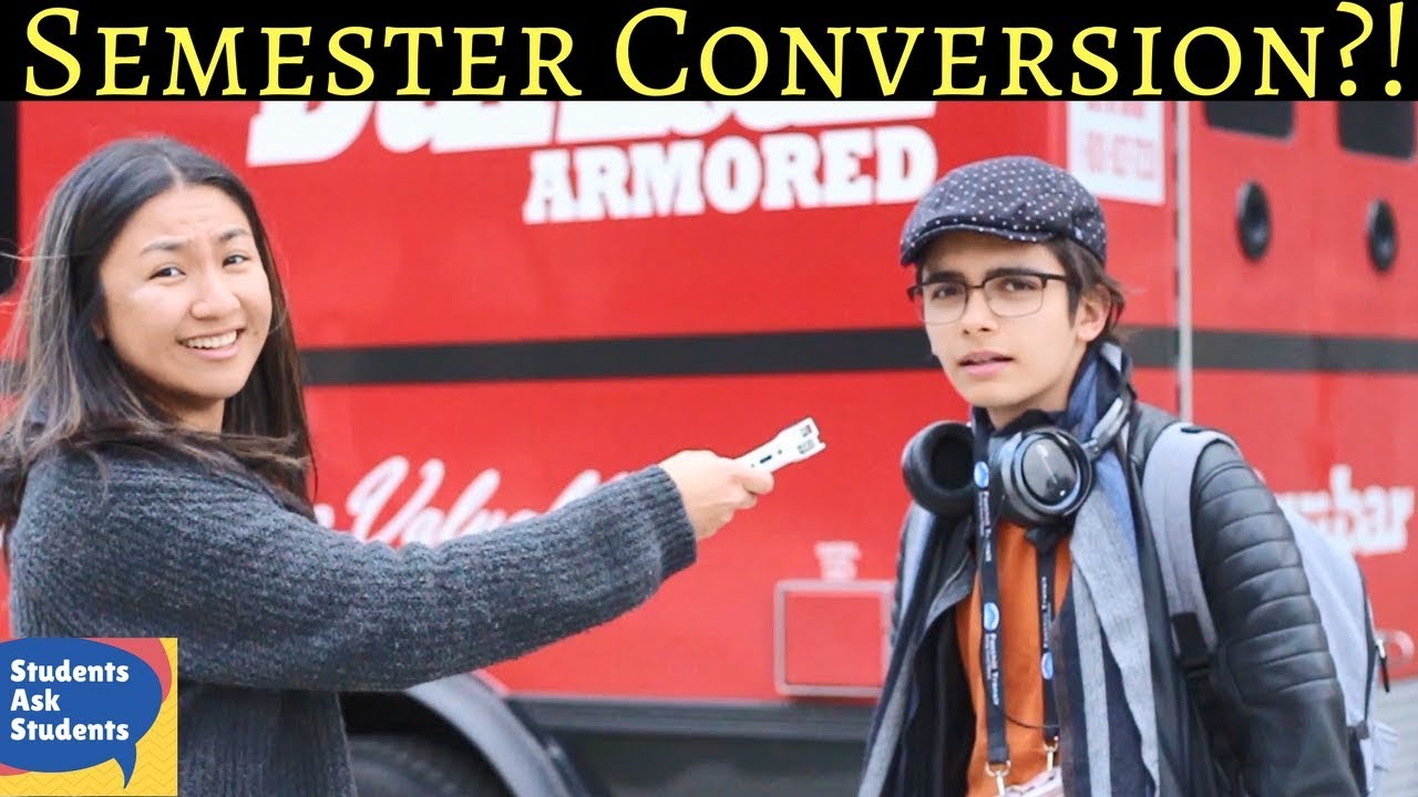 How Do You Feel About Semester Conversion? - Students Ask Students ...