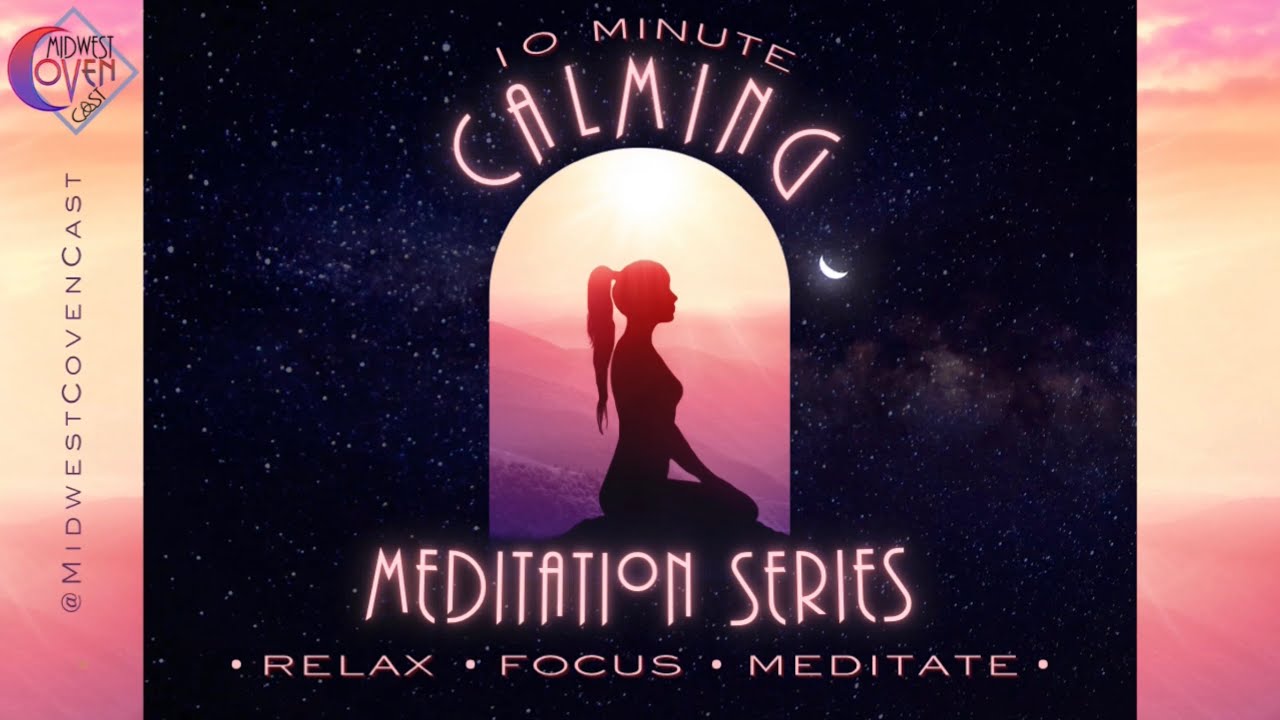 10 Minute Calming Meditation Series Episode 3: Uplift Your Spirit For ...