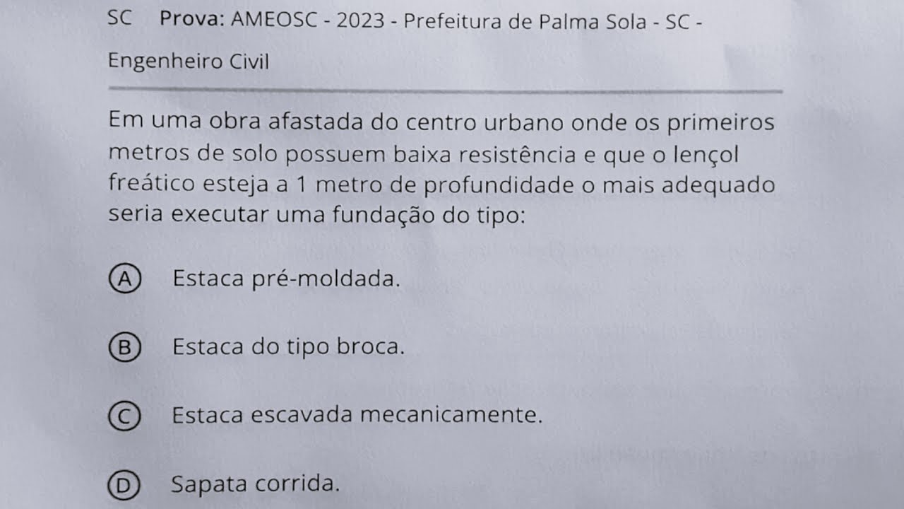 Questão sobre fundações estaca pré moldada escavada tipo broca sapata ...