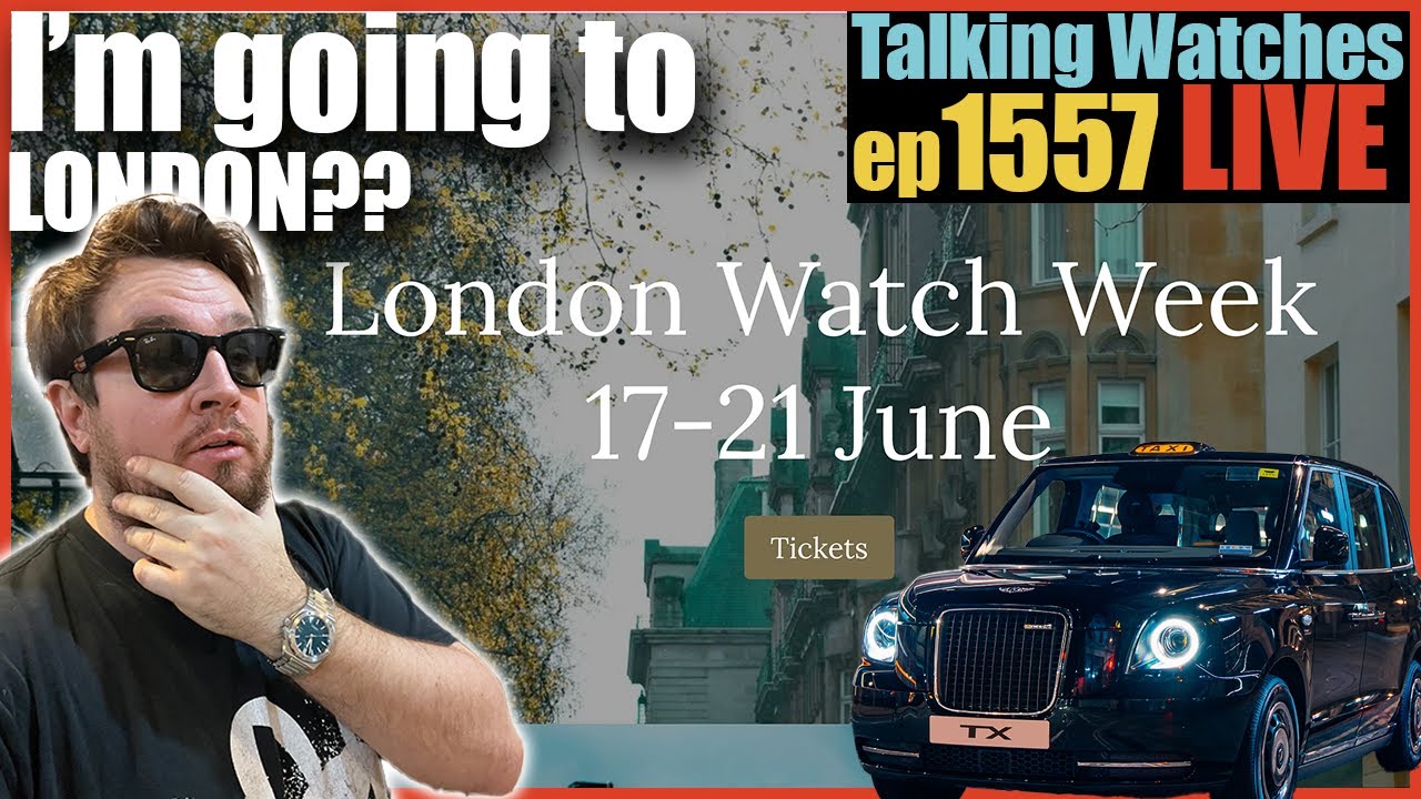 I'm going to London for London Watch Week 17-21 June! Will you be there ...