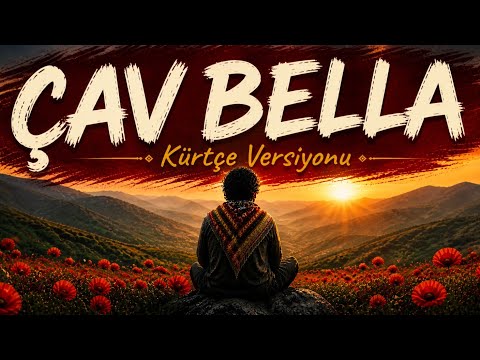 Çav Bella - Kürtçe Versiyonu | Orjinal Tarzı | Müzik Mix ©