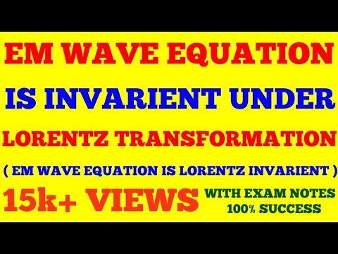 INVARIANCE OF EM WAVE EQUATION UNDER LORENTZ TRANSFORMATION | EM WAVE ...