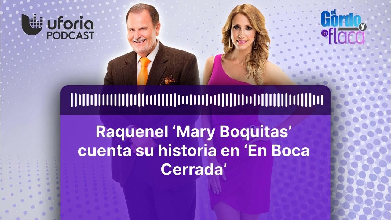 El Gordo y La Flaca - Raquenel ‘Mary Boquitas’ cuenta su historia en ‘En Boca Cerrada’ - YouTube