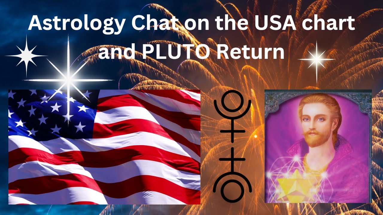 Wanna look at the USA Natal Chart and its Pluto Return? Sibyl Star shares her keen insights ...