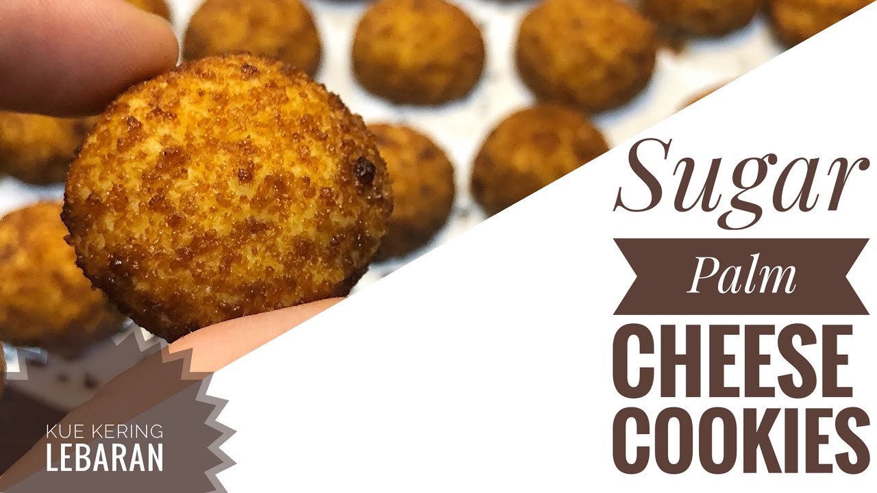 Sugar Palm Cheese cookies || kue kering lebaran yang mewah banget ...