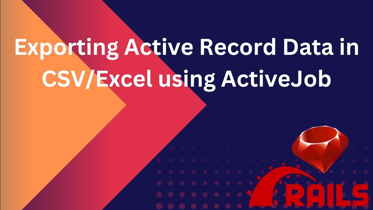 Exporting active record data in CSV/Excel using ActiveJob - YouTube