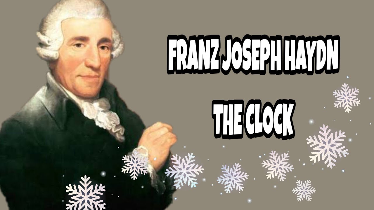 FRANZ JOSEPH HAYDN- THE CLOCK - YouTube