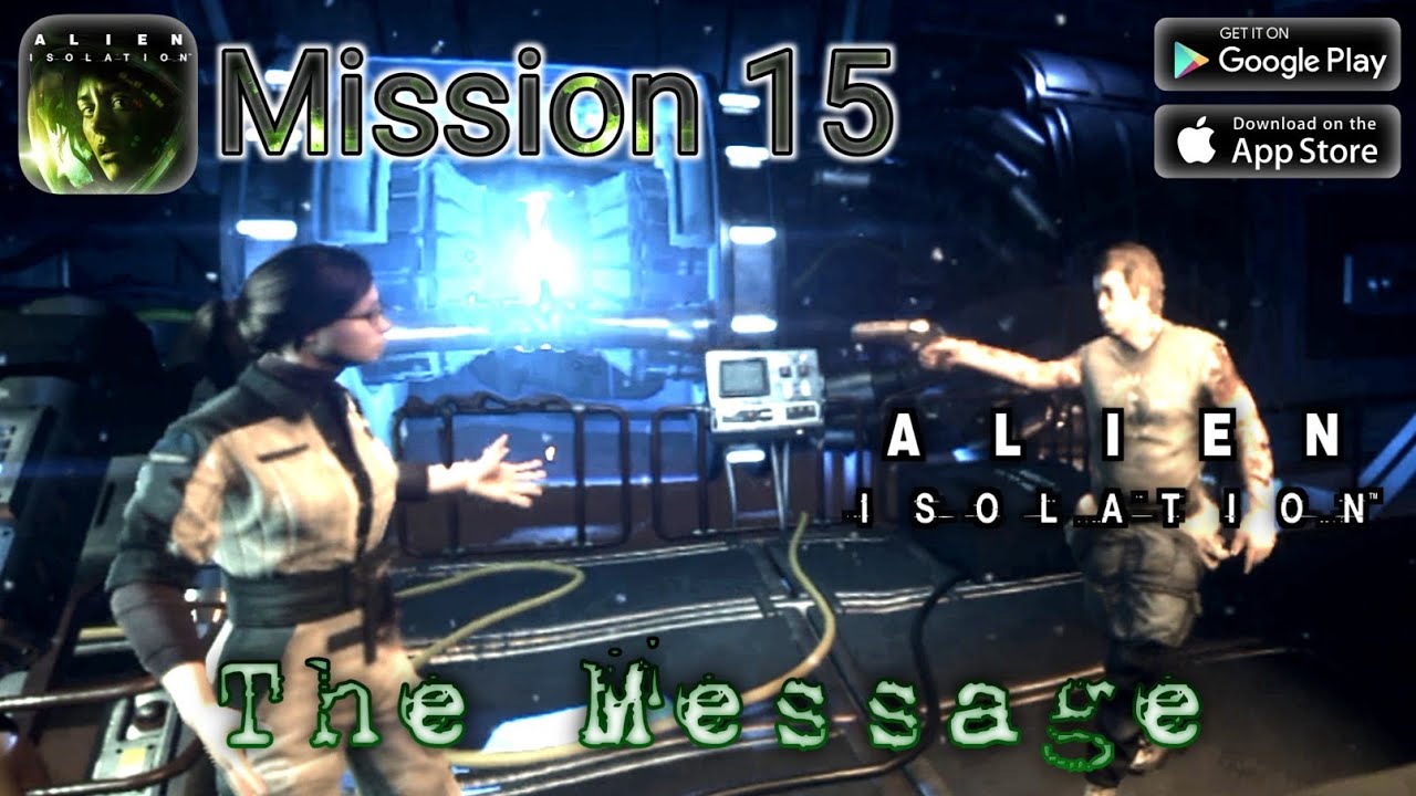 Alien Isolation (Android/iOS) Mission 15 - The Message - YouTube