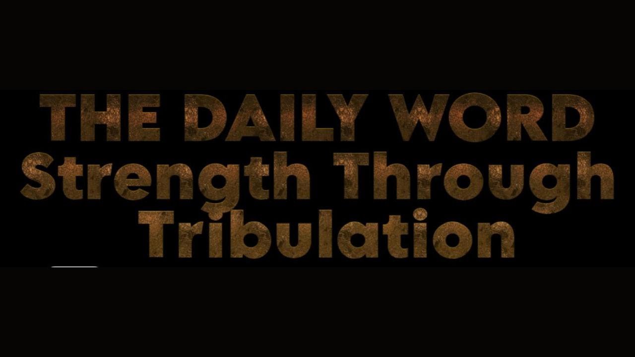 THE DAILY WORD Strength Through Tribulation: - YouTube
