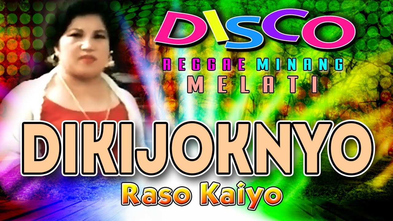 Disco Reggae Mix Minang Nostalgia || Melati - Dikijiknyo (Official ...