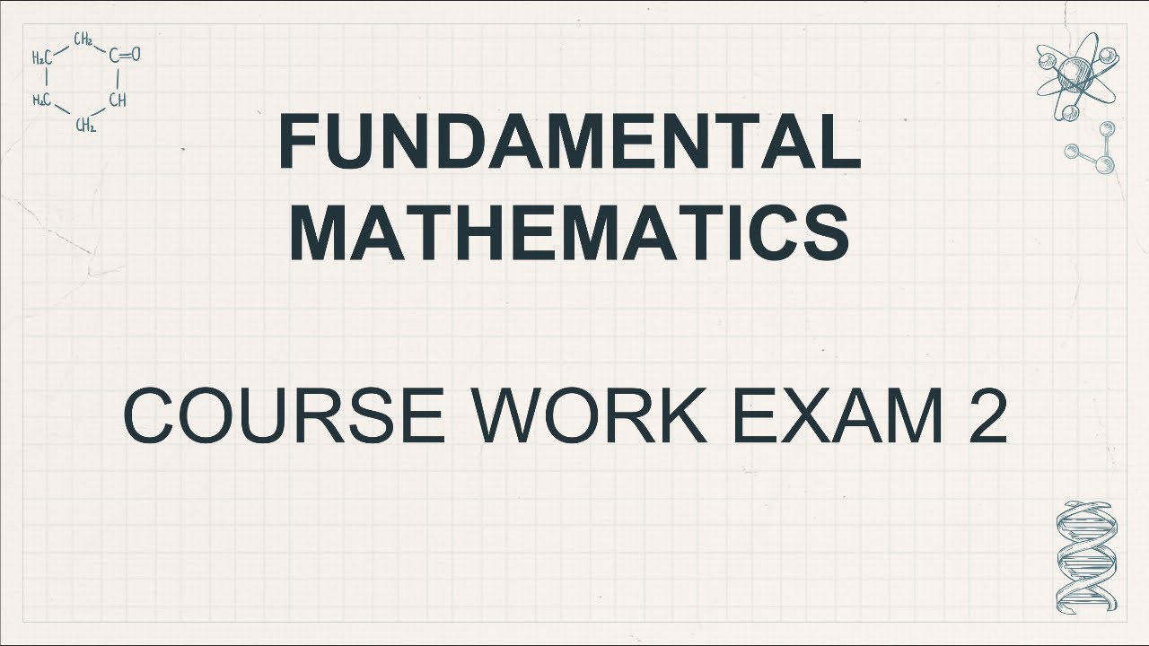 Fundamental Mathematics Coursework exam 2 - YouTube